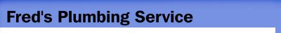 Fred's Plumbing Service